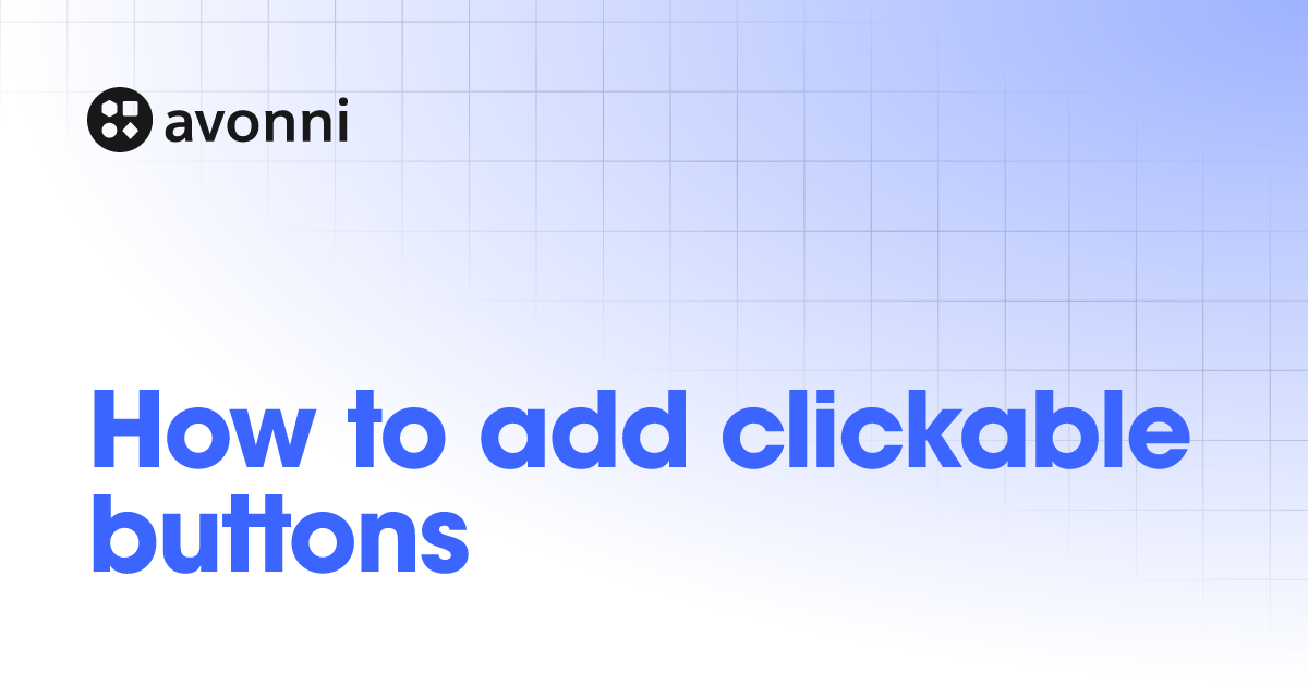 How to add clickable buttons | Documentation Hub
